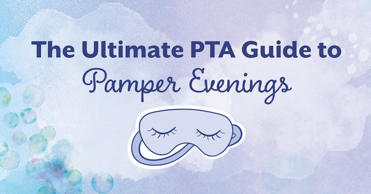 The Ultimate PTA Guide to Pamper Evenings | Parentkind